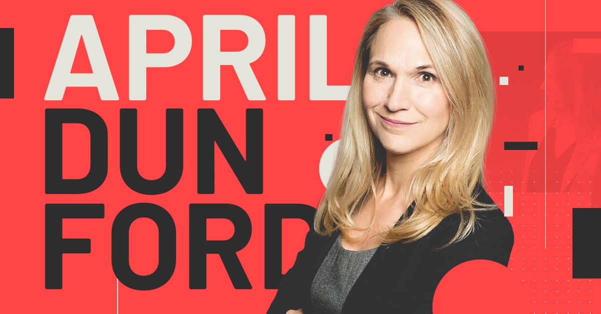 A Q & A With Product Positioning Expert April Dunford