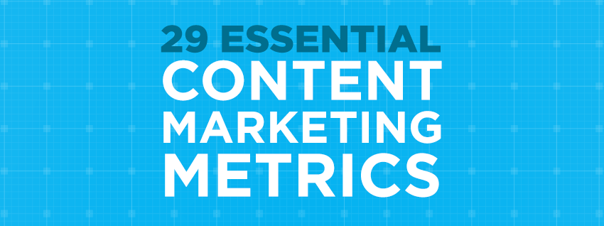 29 Essential Content Marketing Metrics [INFOGRAPHIC]